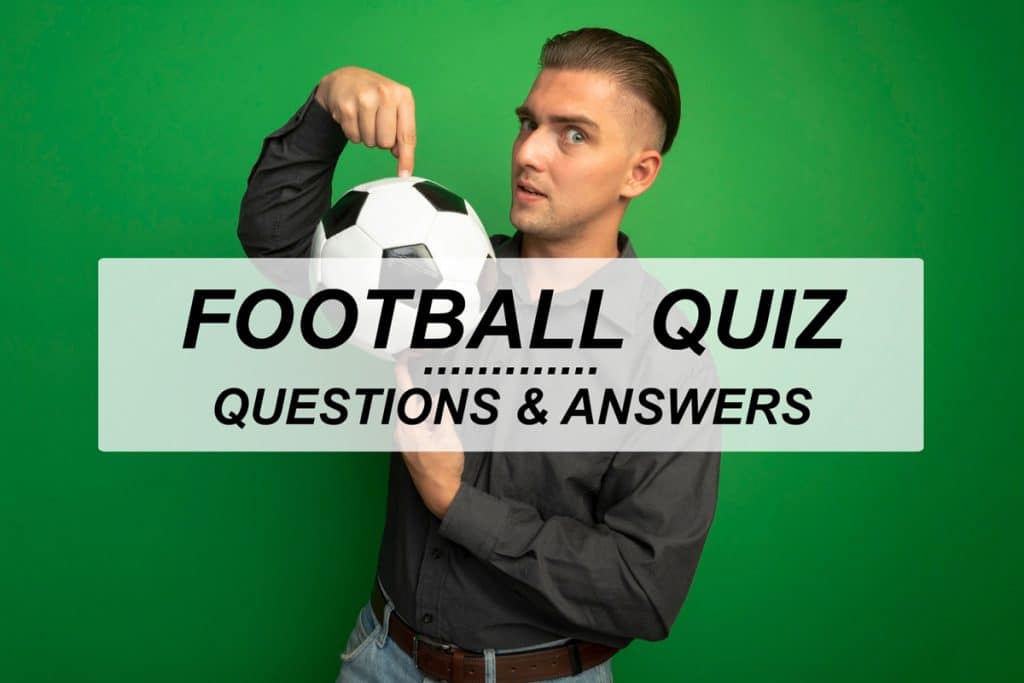 101 Best Football Quiz Questions and Answers | 5Times.co.uk